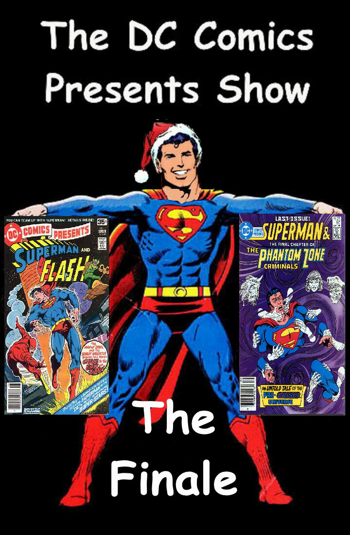 The DC Comics Presents Show – The Finale | The DC Comics Presents Show